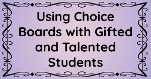 Using Choice Boards with Gifted and Talented Students – Enhancing ...