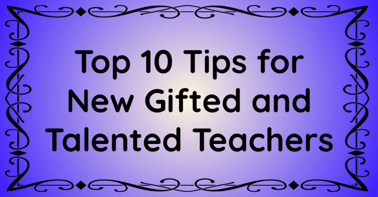 Top 10 Tips for New Gifted and Talented Teachers – Enhancing Enrichment