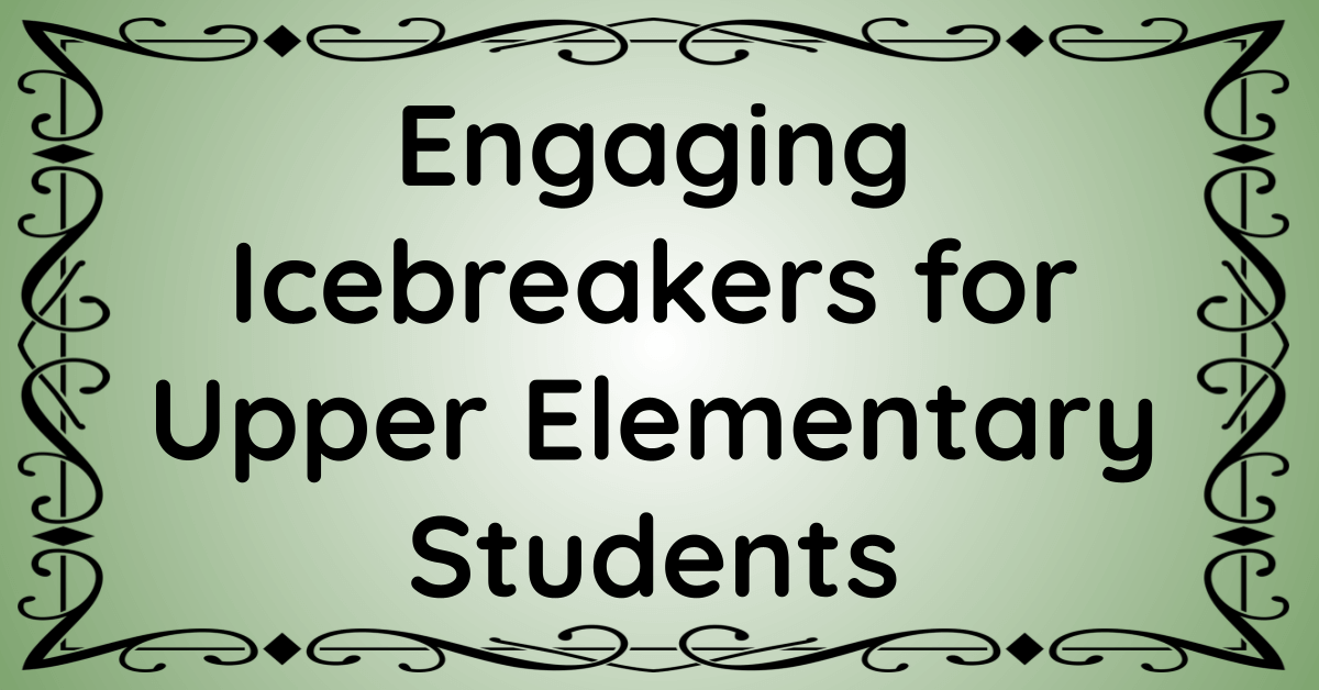 Engaging Icebreakers for Upper Elementary Students on the First Day of ...
